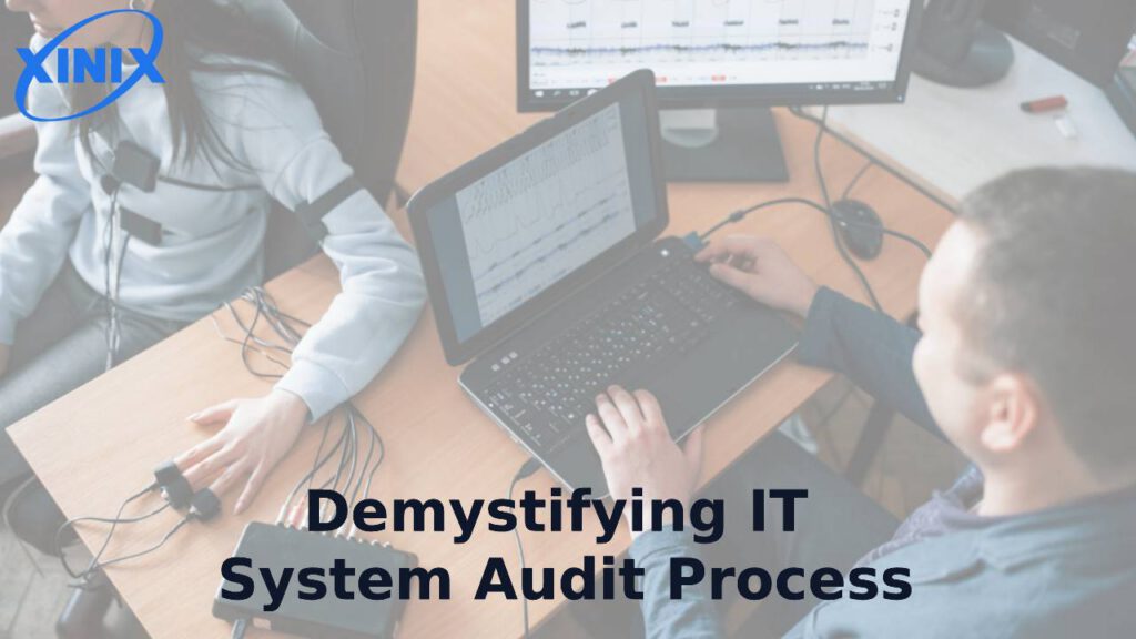 Expert Guide to IT System Audit Process - Xinix Pro